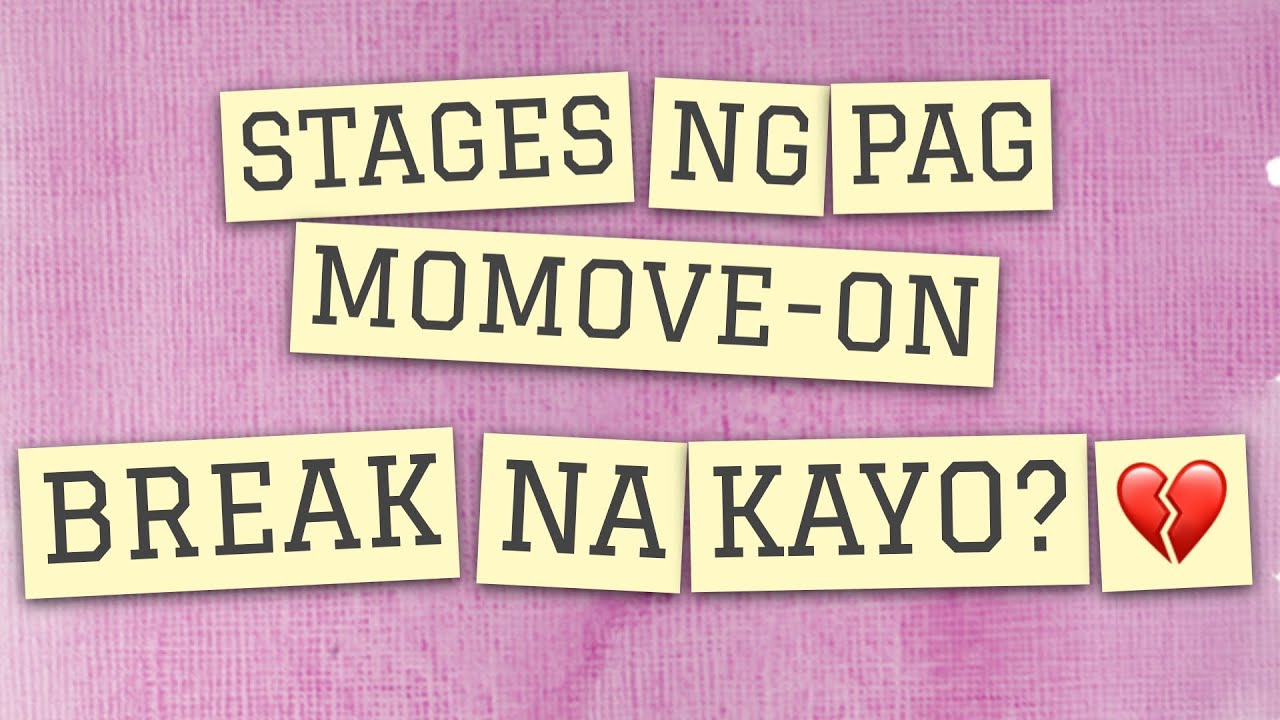 Break na kayo? Life after break up| Stages of Moving on | Chamie Chumz ...
