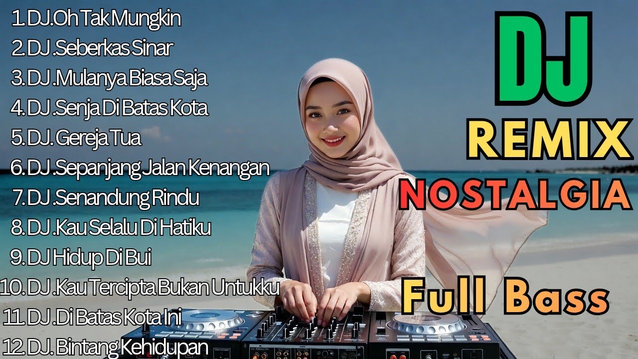 Dj Remix Nostalgia Paling Di Cari || Dj Oh Tak Mungkin - Dj Seberkas ...