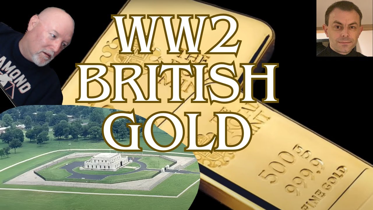 Mark from the States Learns About WW2 British Gold and Fort Knox w ...