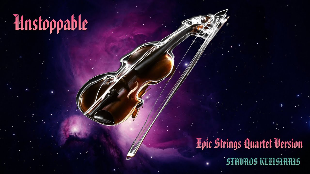 Unstoppable - Epic String Quartet Version || Stavros Kleisiaris - YouTube