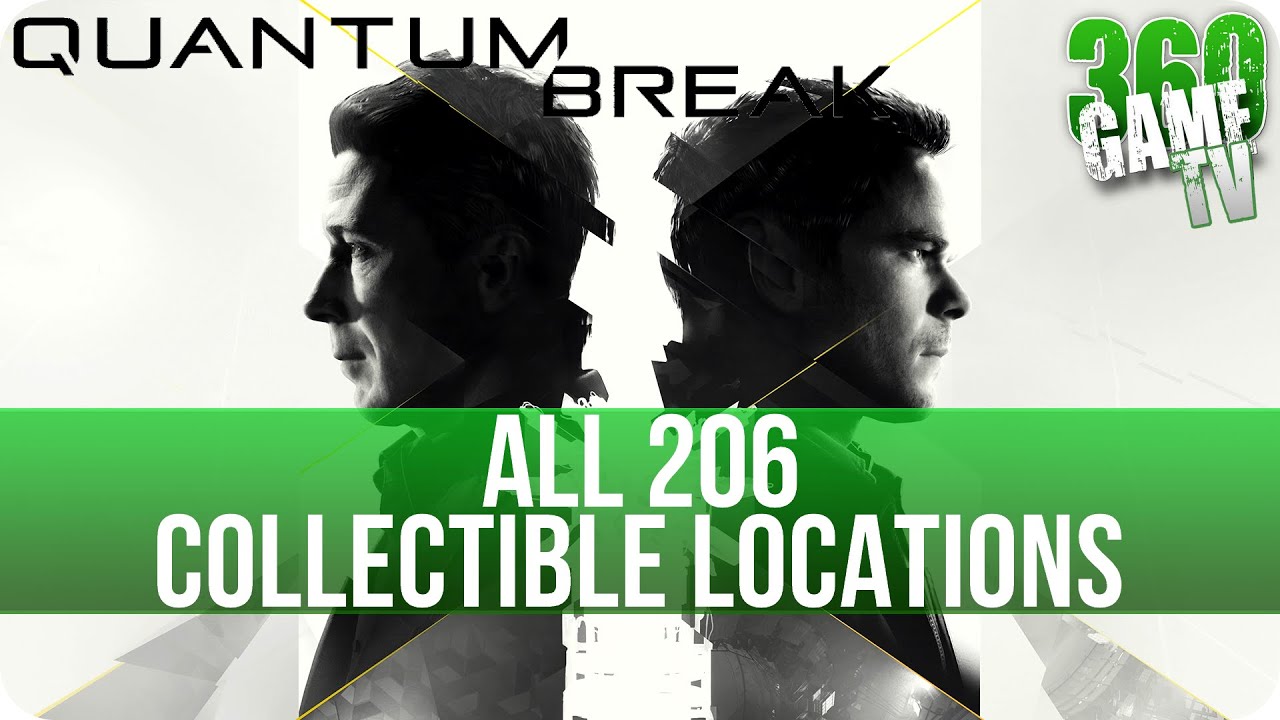 Quantum Break All 206 Collectibles Locations - All in One Guide (All ...