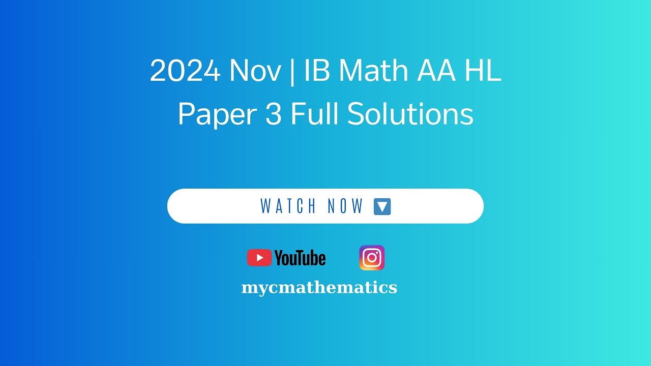 2024 November IB Mathematics AA HL Paper 3 Full Solutions - YouTube