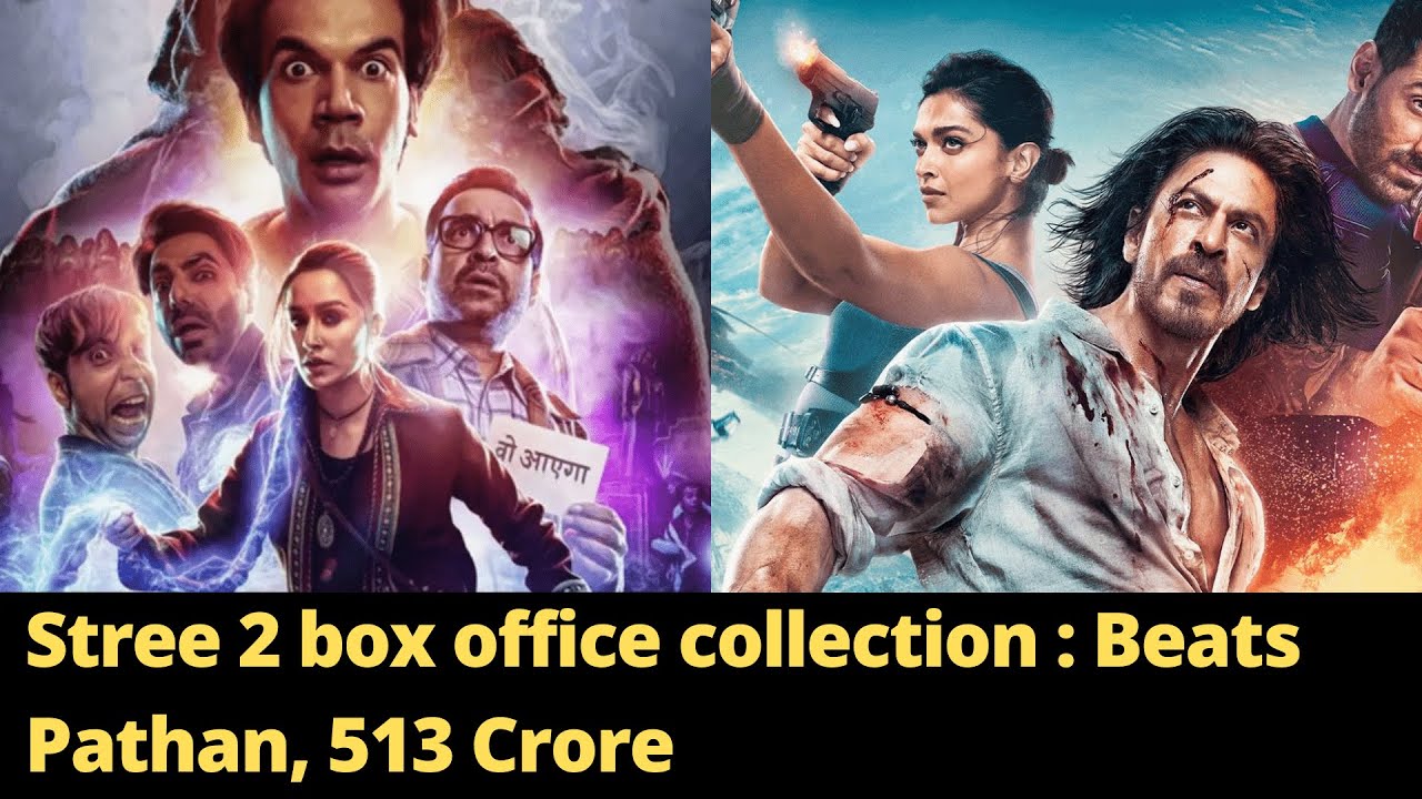 Stree 2 box office collection Beats Pathan, 513 Crore - YouTube