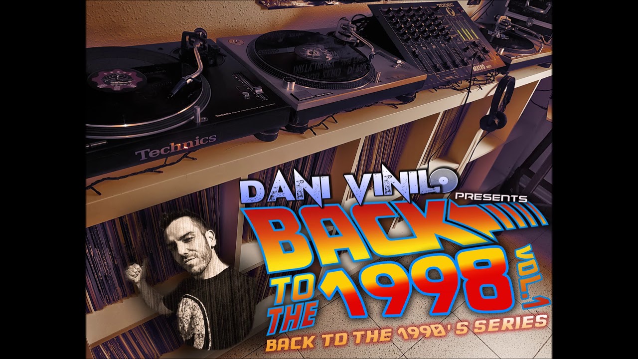 Dani Vinilo — Back To The 1998 - YouTube