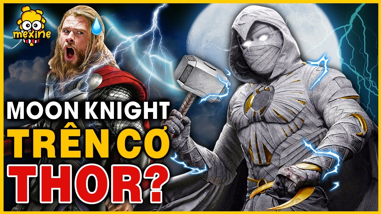 MOON KNIGHT LÀ CHỦ NHÂN THỰC SỰ CỦA MJOLNIR? | meXINE - YouTube