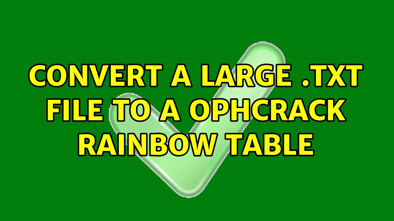 Convert a Large .txt file to a ophcrack rainbow table - YouTube