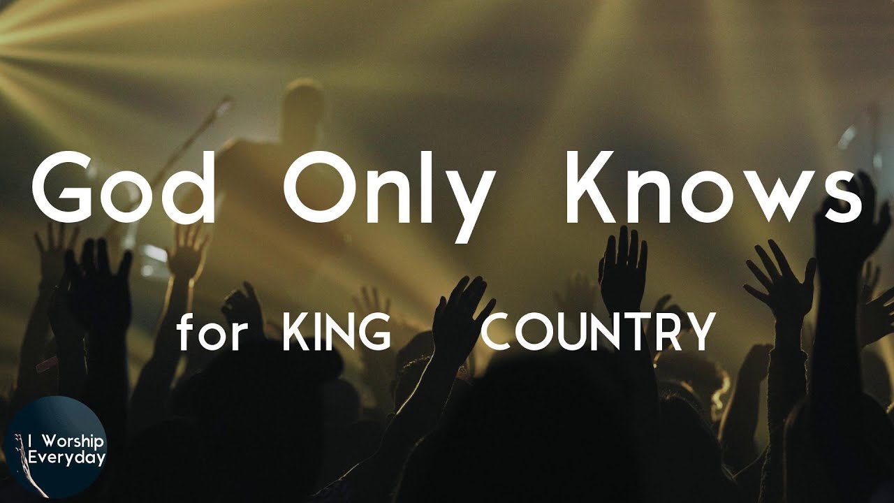 for KING & COUNTRY - God Only Knows (Timbaland Remix) (Lyric Video ...