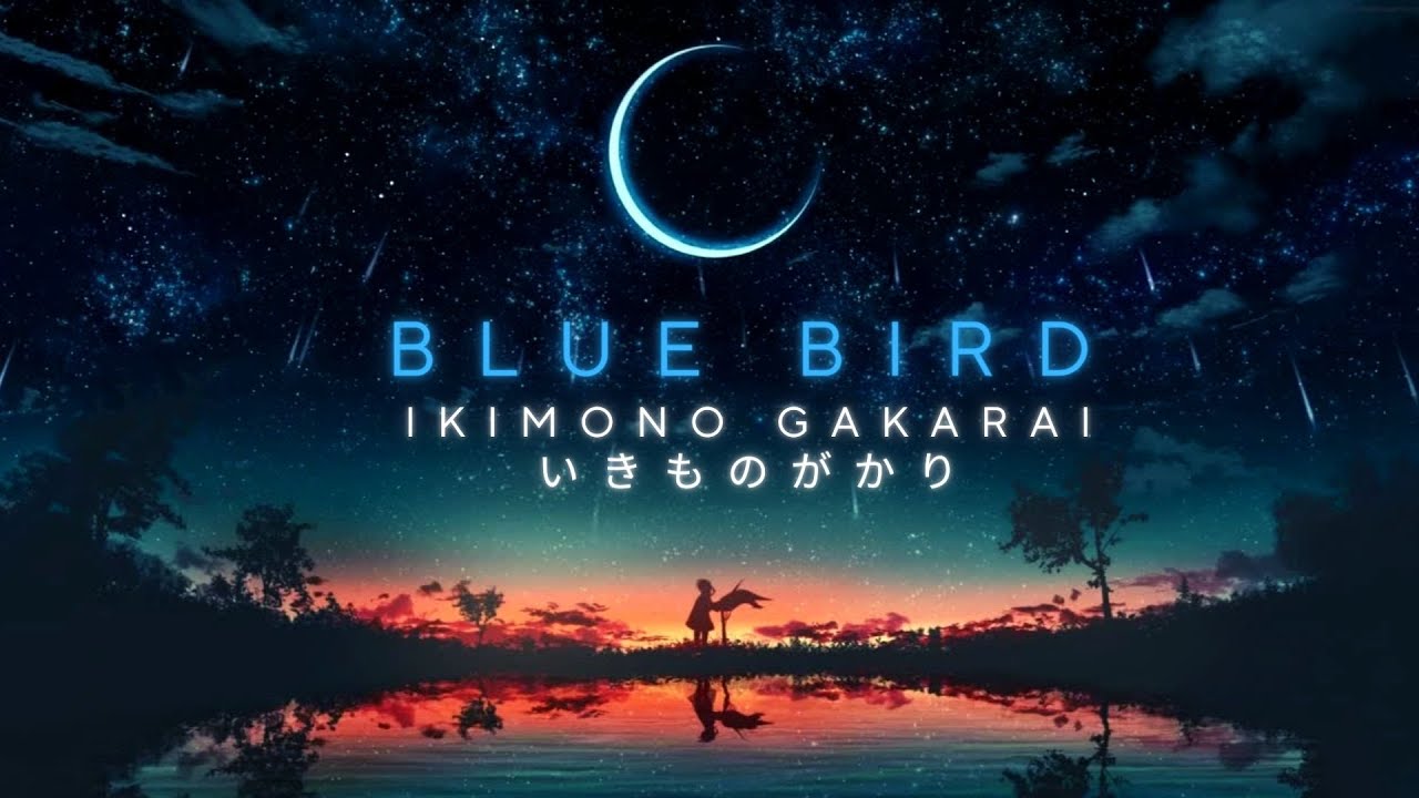 Blue Bird - Ikimono Gakari - YouTube