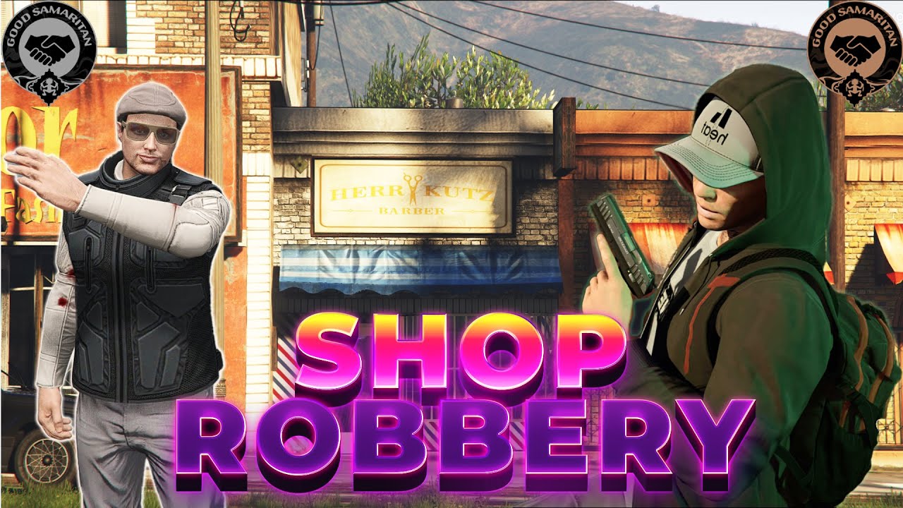GTA Online Shop Robbery Good Samaritan | GTA Online Shop Robbery ...