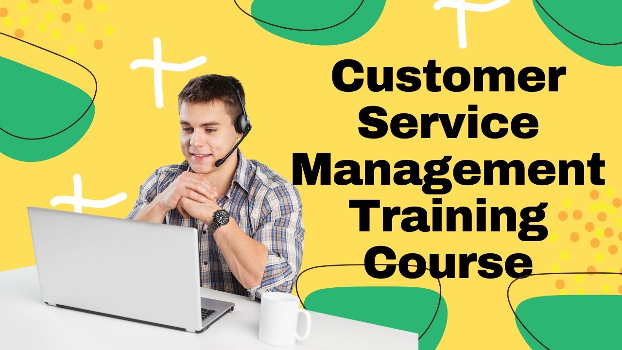 Customer Service Management Training Course - YouTube