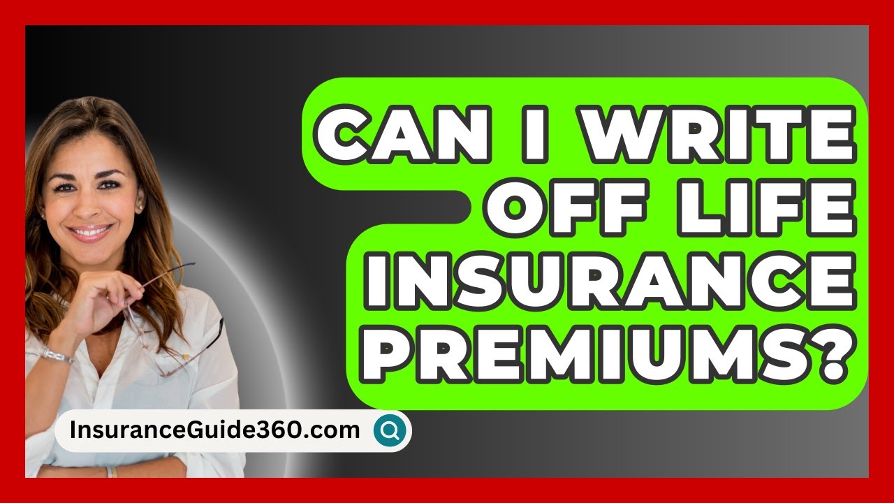 Can I Write Off Life Insurance Premiums? - InsuranceGuide360.com - YouTube