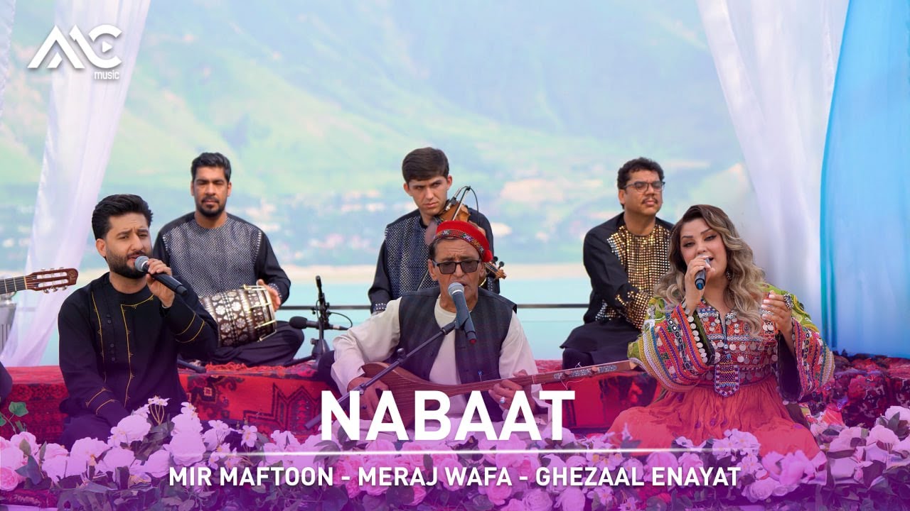 Ghezaal Enayat | Mir Maftoon | Meraj Wafa - Nabaat Nabaat [4K] میر ...