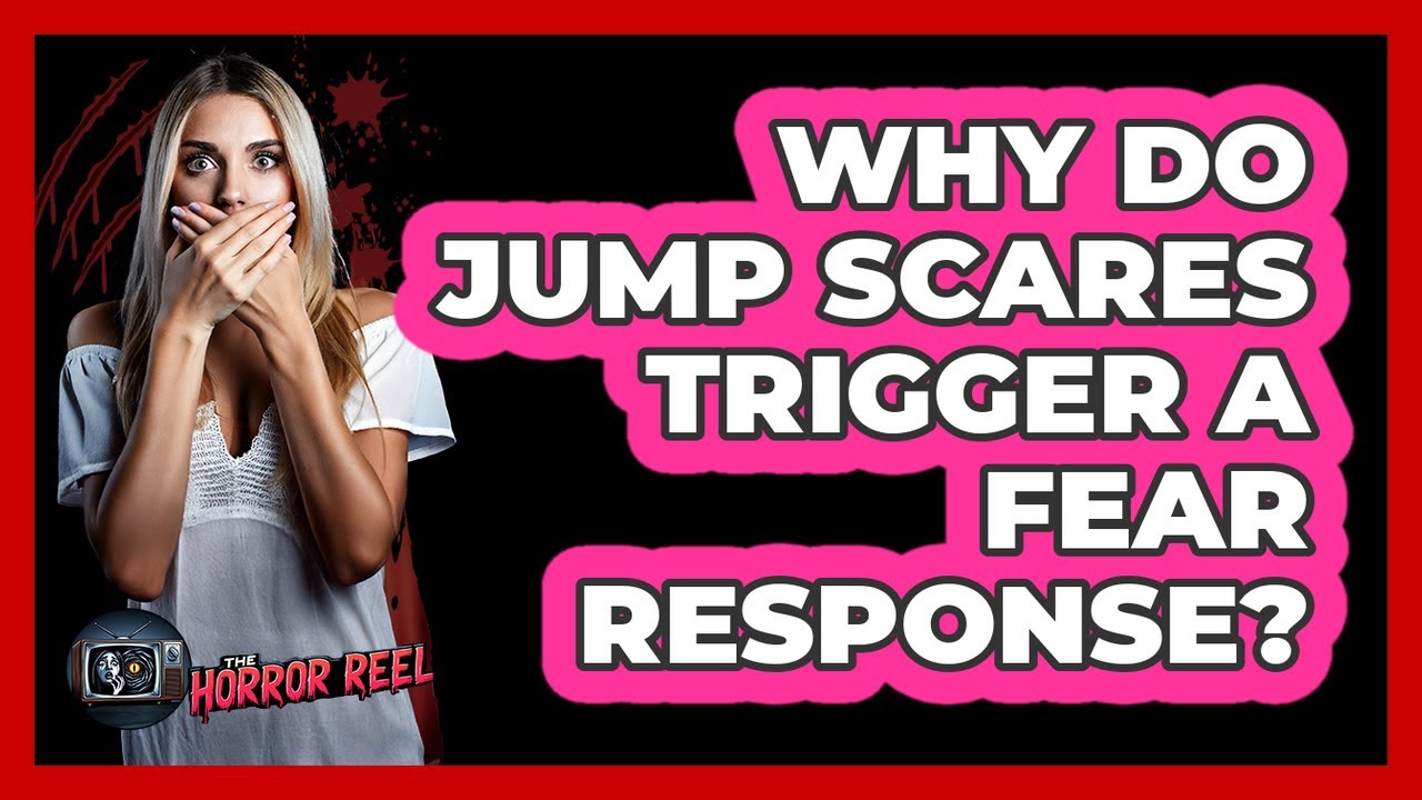 Why Do Jump Scares Trigger A Fear Response? - YouTube