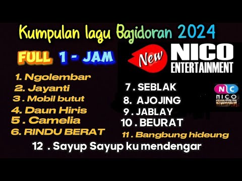 KUMPULAN LAGU BAJIDORAN TERBARU 2024 // FULL 1- JAM // NICO ENTERTAINMENT - YouTube