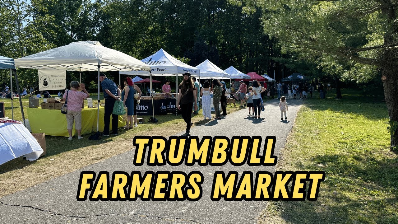 Trumbull Farmers Market June 2024 - YouTube
