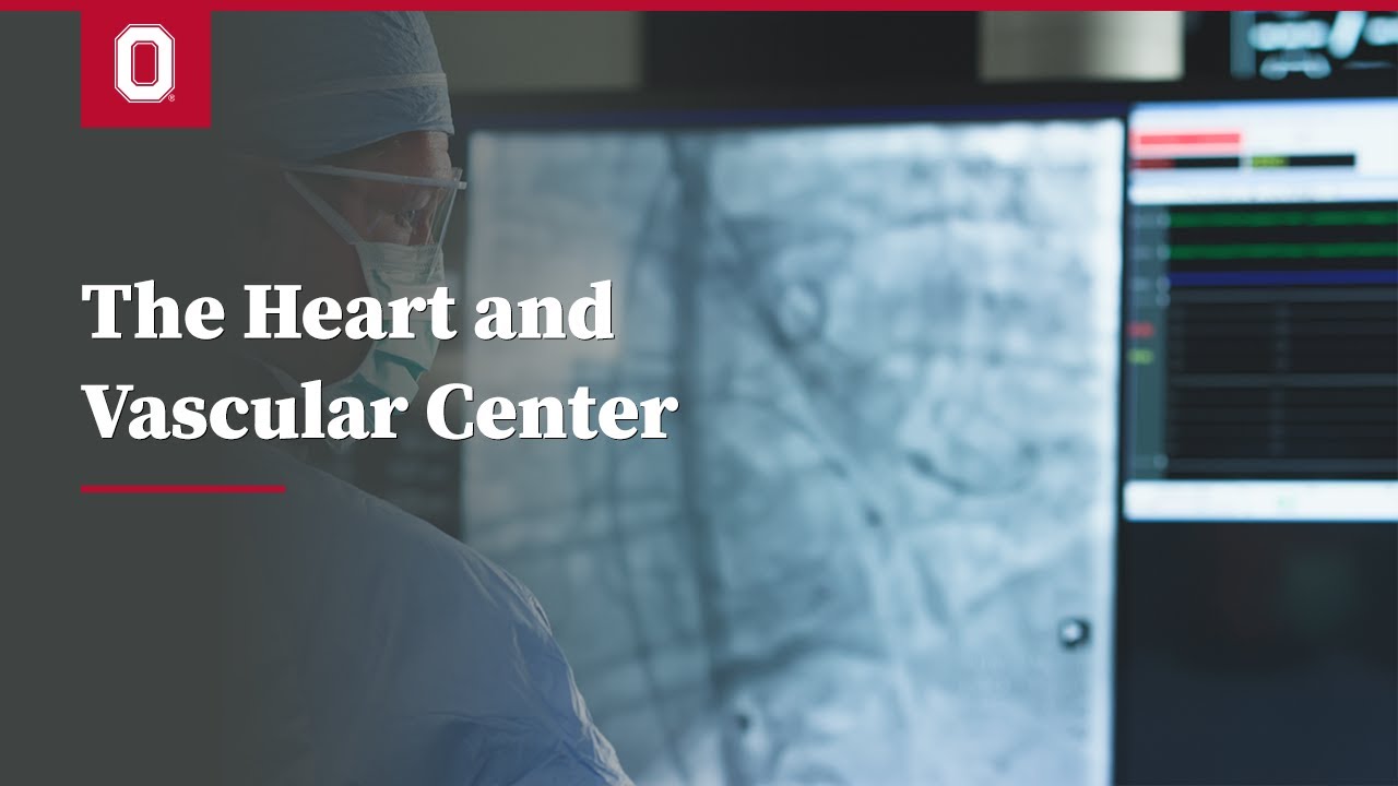 The choice for heart and vascular care is clear | Ohio State Medical ...