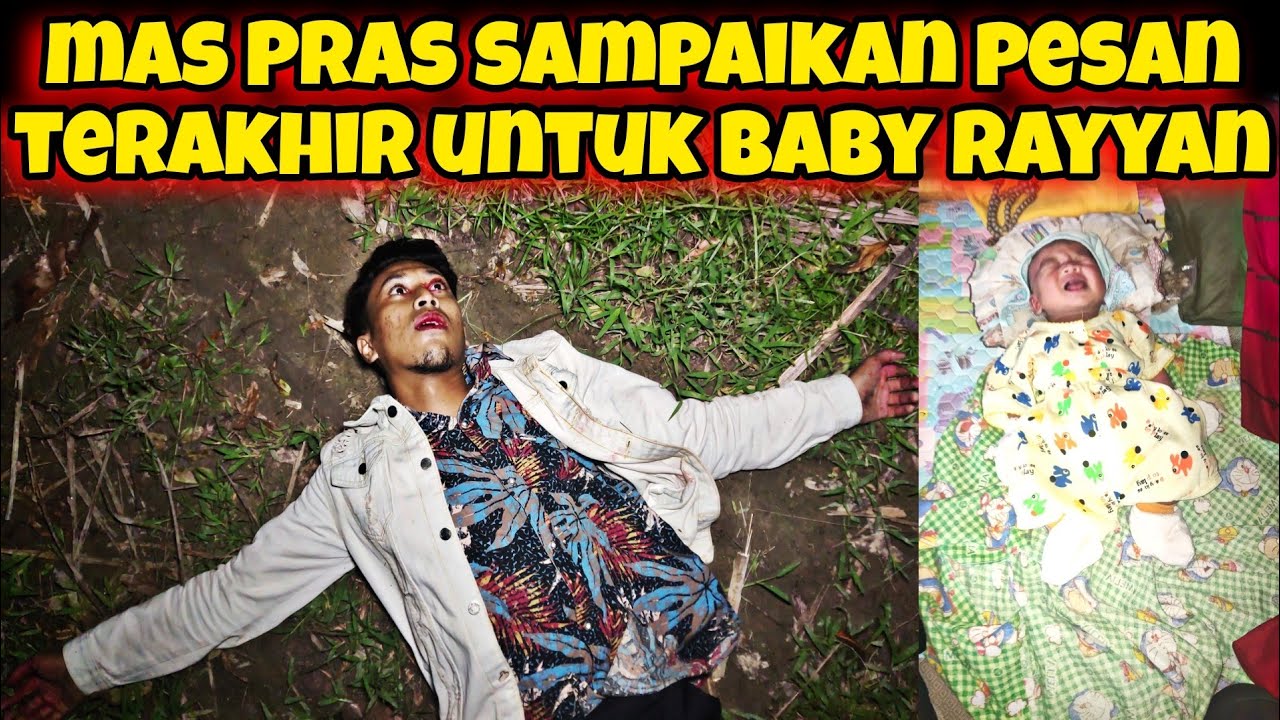 PESAN TERAKHIR MAS PRAS UNTUK BABY RAYYAN - YouTube