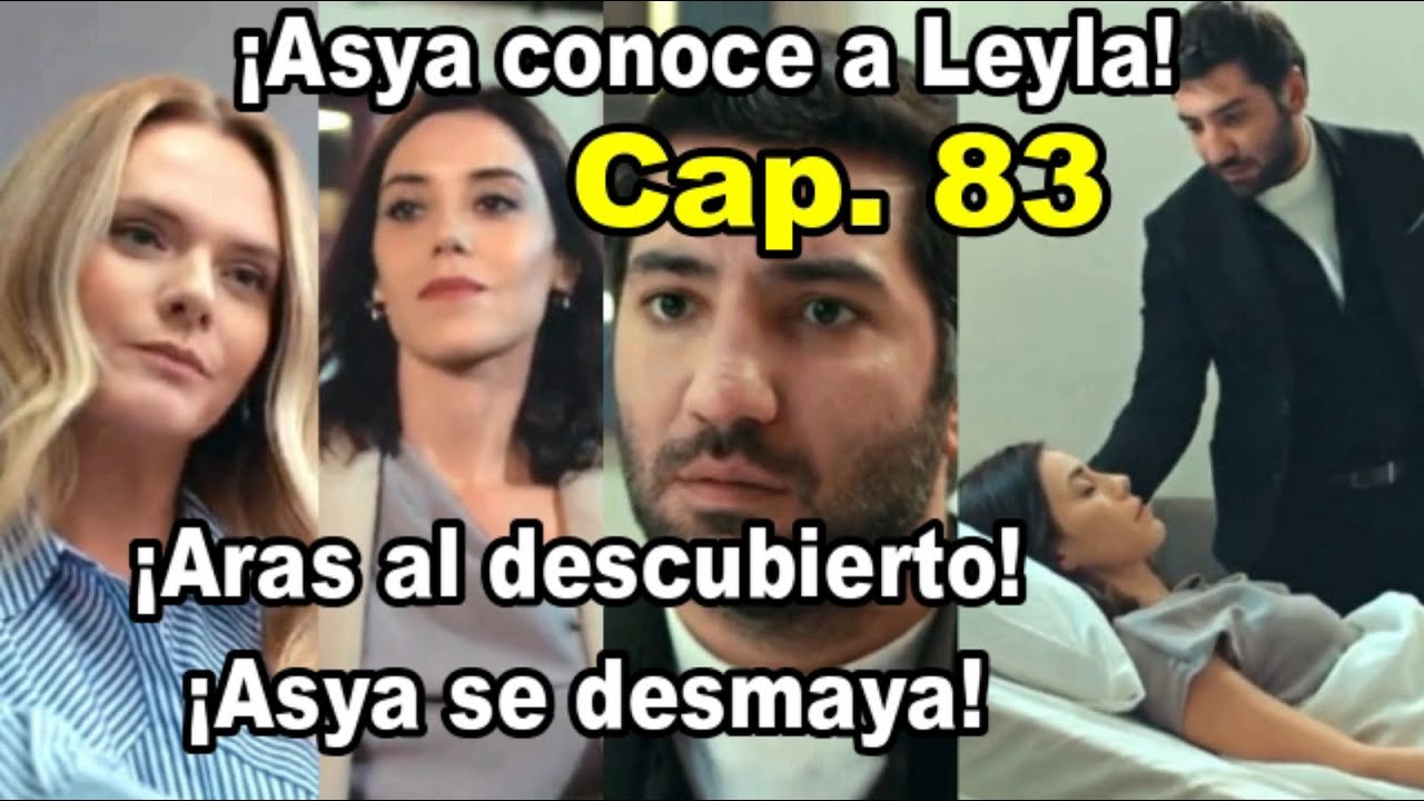 ¡Asya conoce a Leyla! Traicionada Capitulo 83 - YouTube