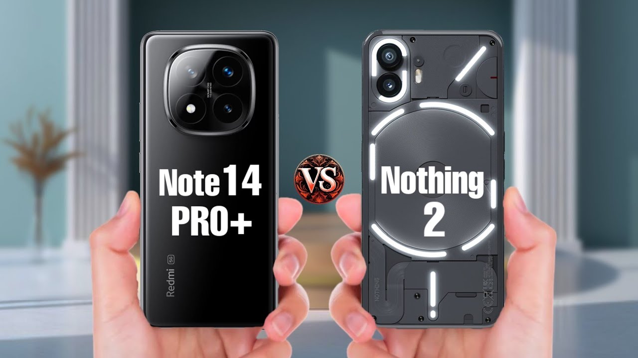 Redmi Note 14 Pro Plus Vs Nothing Phone 2 - YouTube