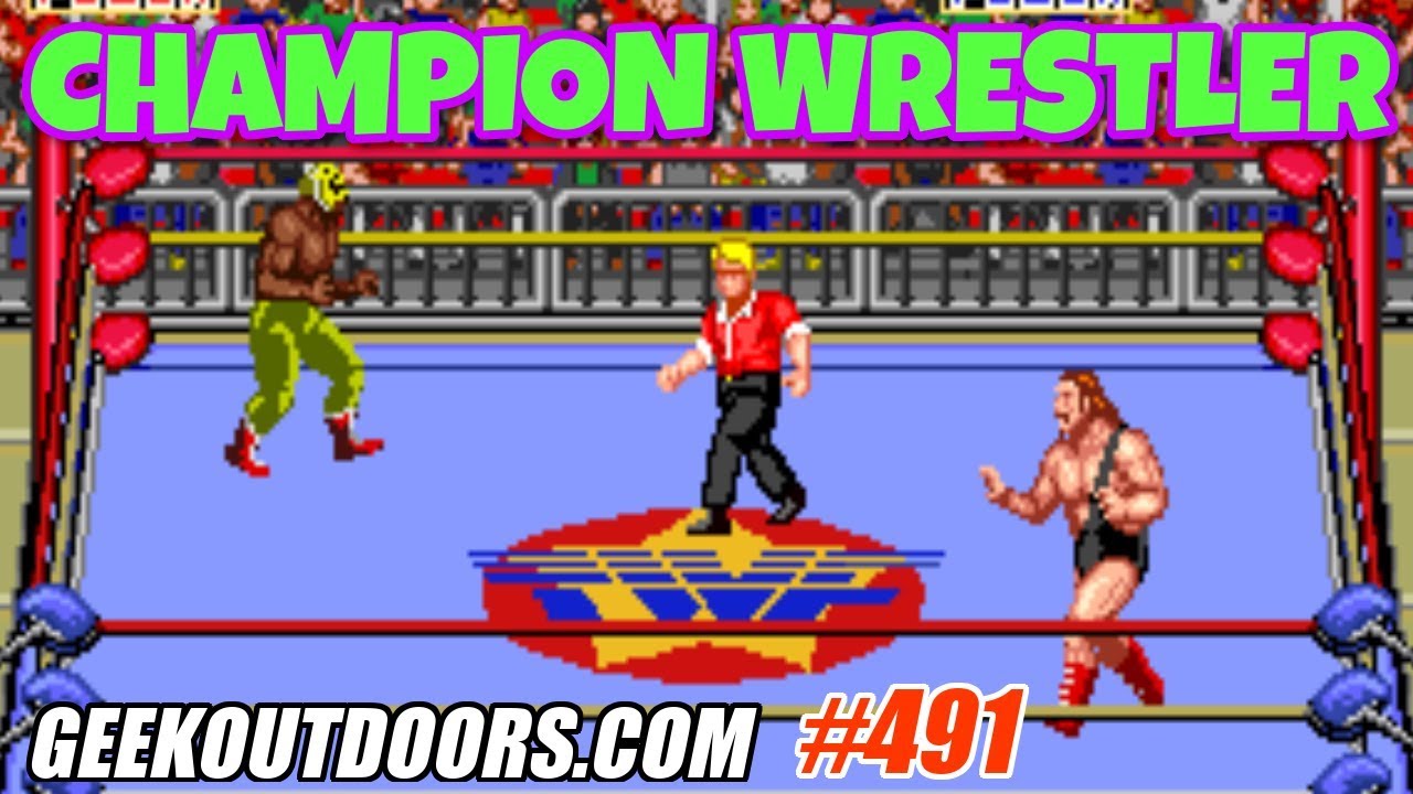 RETRO GAMES: Champion Wrestler Review | Taito Geekoutdoors.com EP491 ...
