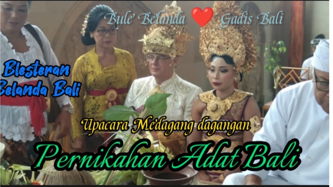 Pernikahan Bule Belanda dangan gadis Bali secara adat bali prosesi ...