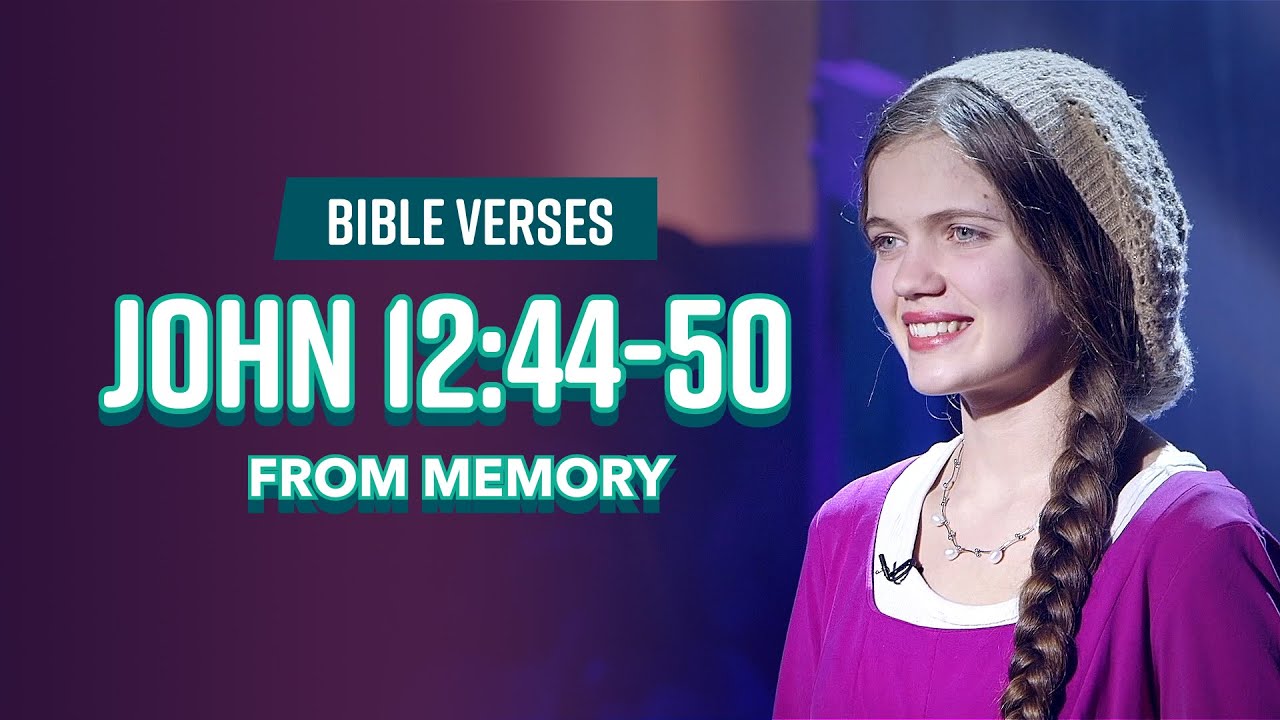 Bible Verses: John 12:44-50 From Memory - YouTube