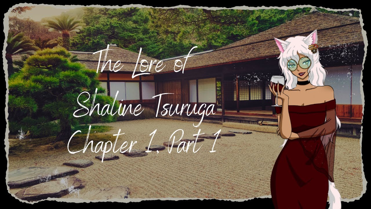 The Lore of Shaline Tsuruga: The beginning - YouTube
