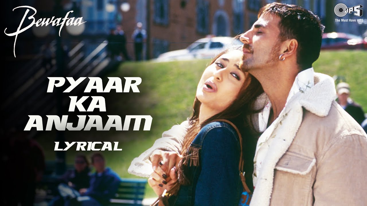 Pyaar Ka Anjaam Lyrical | Bewafaa | Akshay, Kareena & Sushmita | Kumar ...