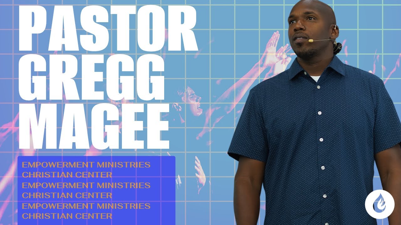 The Empowerment Ministries | Pastor Gregg S. Magee, Sr. - YouTube