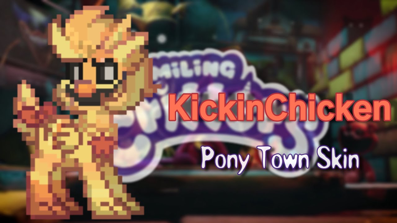 🌹:😃 | KickinChicken Pony Town Skin Tutorial ~ Poppy Playtime: Smiling ...