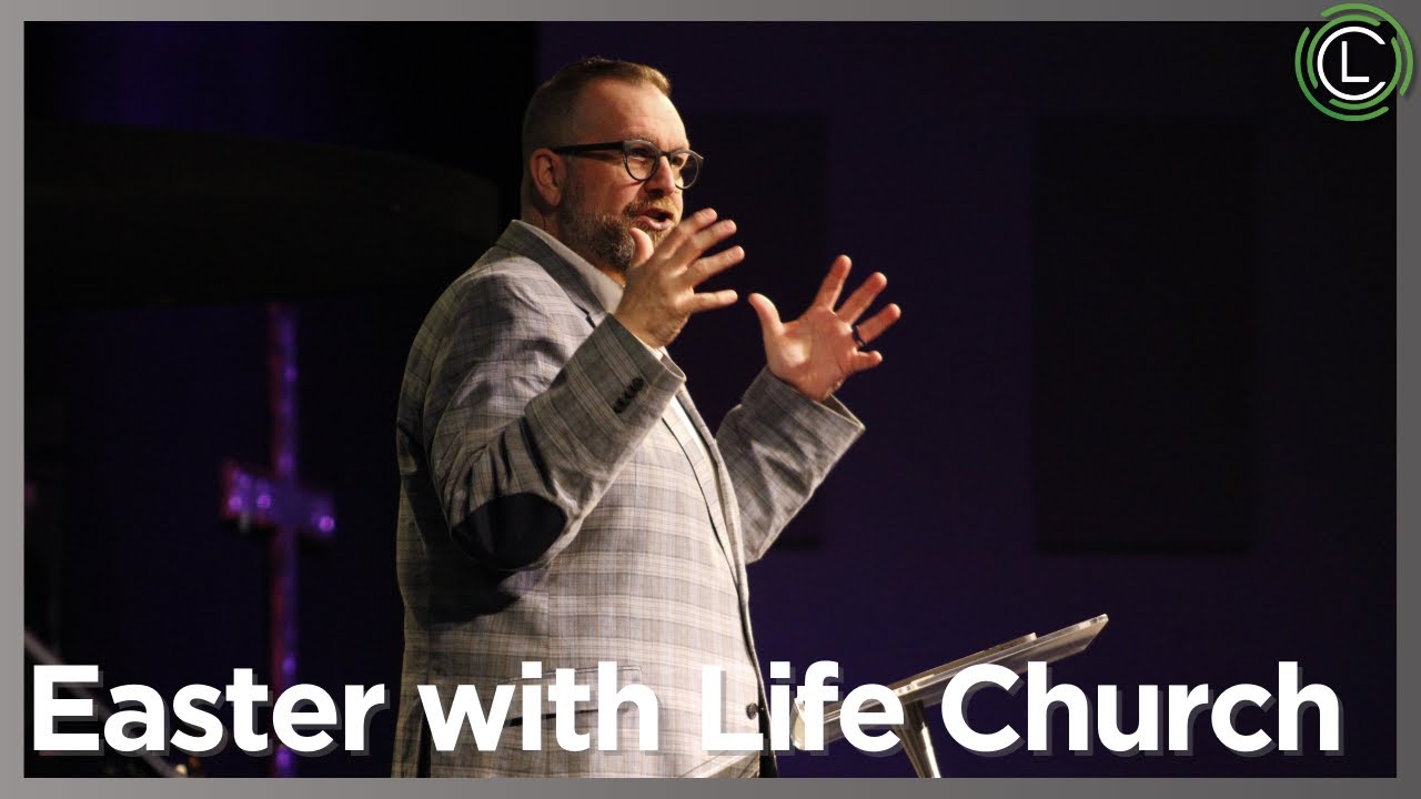 Easter with Life Church - YouTube