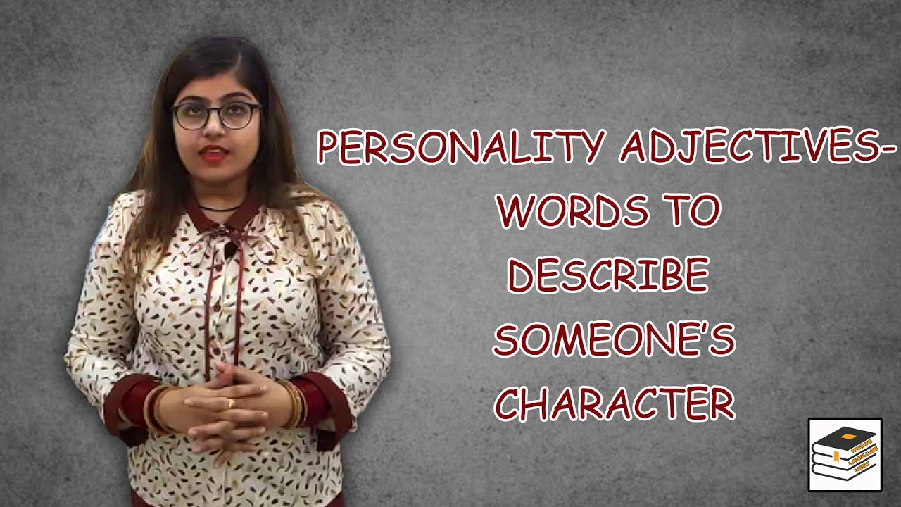 15 VOCABULARY WORDS TO DESCRIBE SOMEONE'S CHARACTER - PERSONALITY ...