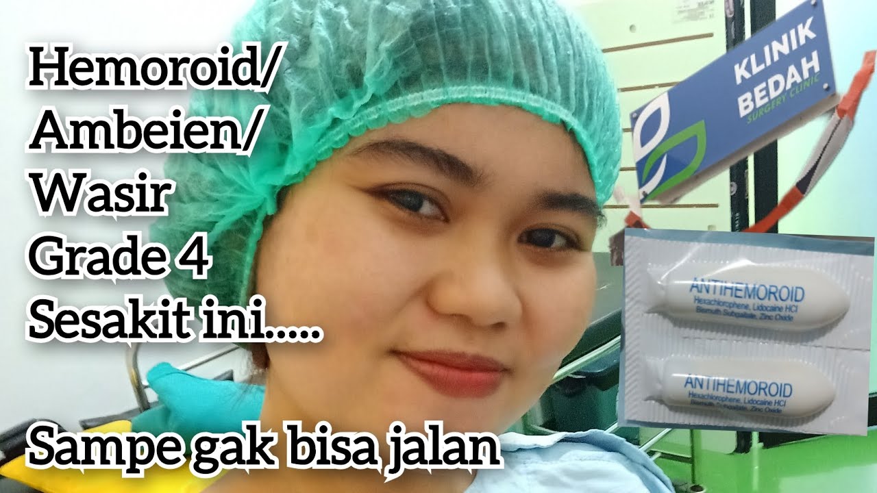 Pengalaman Hemoroid Grade 4 Berujung Operasi Part I - YouTube