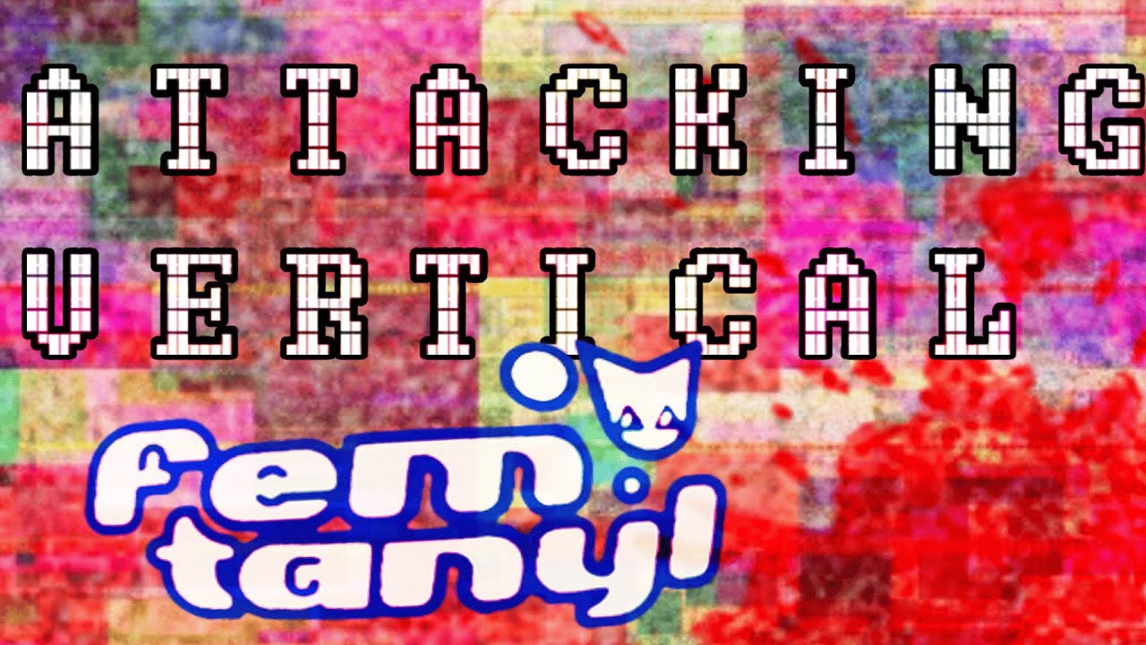 ATTACKING VERTICAL/ Femtanyl Fan-Video // (Epilepsy Warning) - YouTube