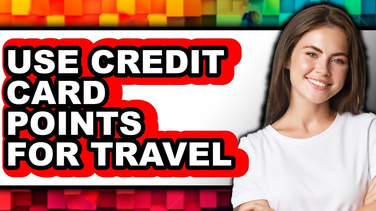 How To Use Credit Card Points For Travel (UPDATED) - YouTube