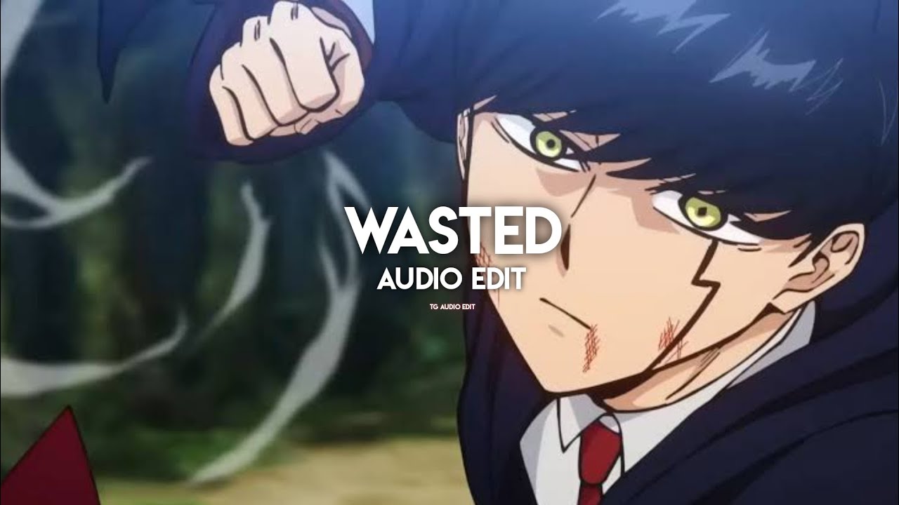 Wasted_-_[Edit audio] - YouTube