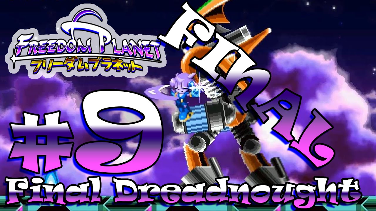 (FINAL) Freedom Planet Hard Mode Part 9 - Final Dreadnought [60 FPS ...