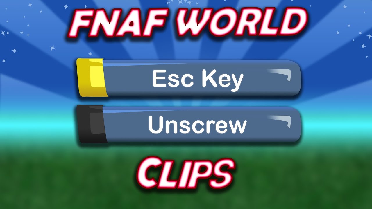 FNaF World Clips: Bosses can be killed with Esc Key/Unscrew - YouTube