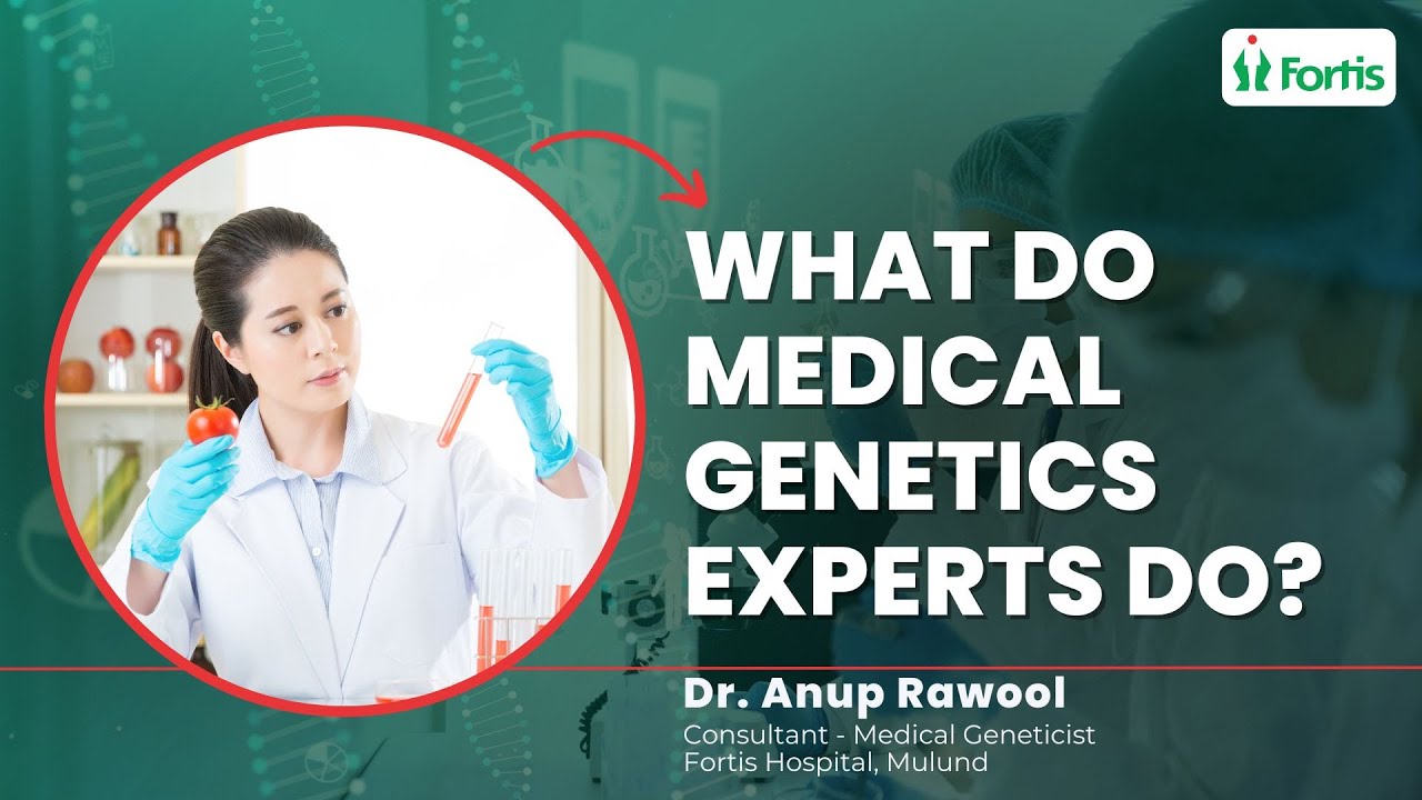 What do Medical Genetics Experts do? | Medical Genetics | Genetics in ...