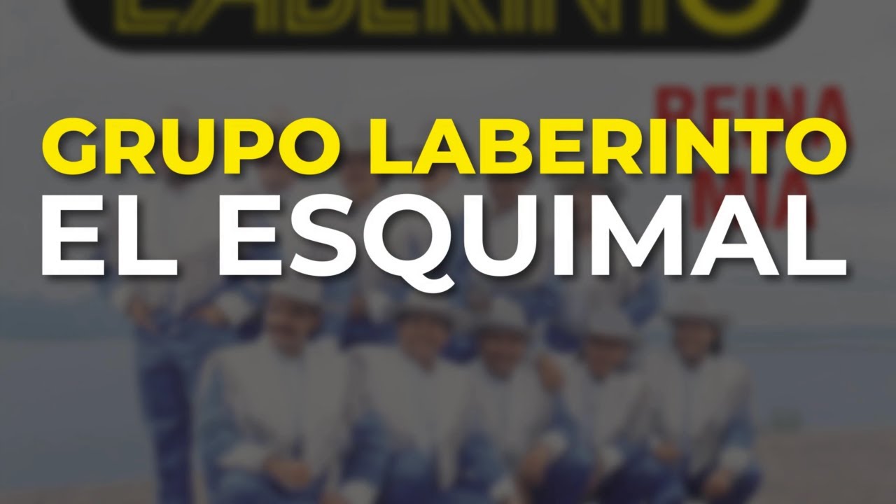 Grupo Laberinto - El Esquimal (Audio Oficial) - YouTube
