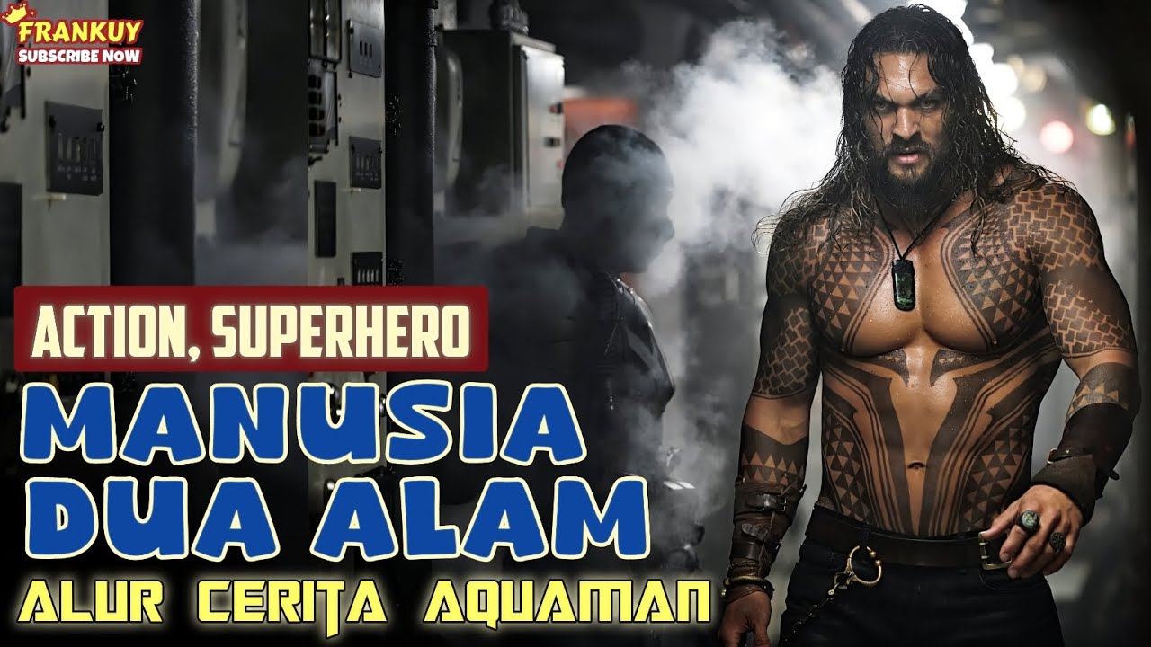 SANG PENGUASA LAUT ATLANTIS | ALUR CERITA FILM AQUAMAN (2018) - YouTube