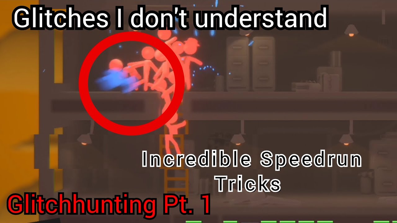 Stick it to the Stickman / New Spedrunn Glitch | Glitchhunting Pt: 1 ...