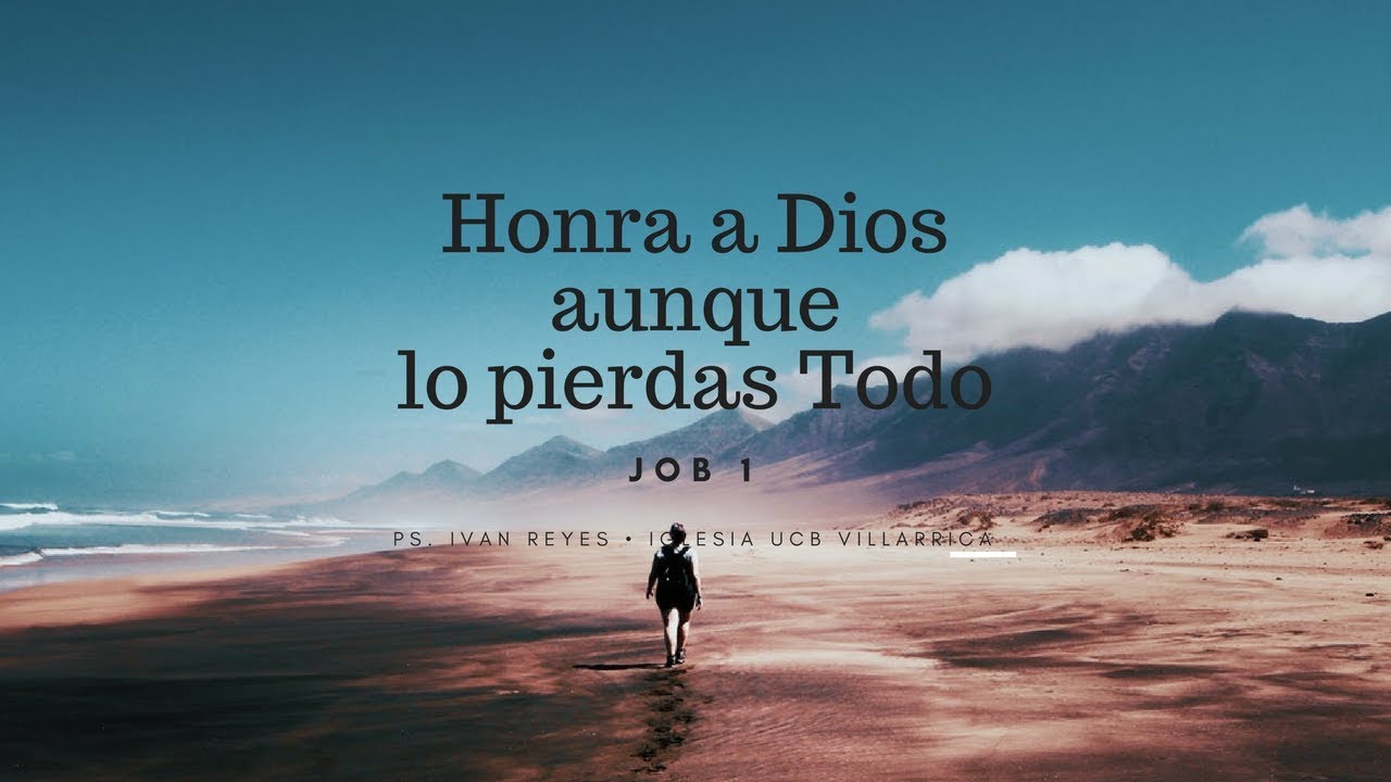 "Honra a Dios aunque lo Pierdas Todo", Job 1 / Ps. Iván Reyes - YouTube