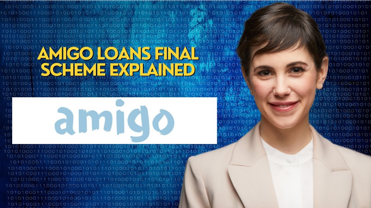 Amigo Loans Final Scheme Explained - YouTube
