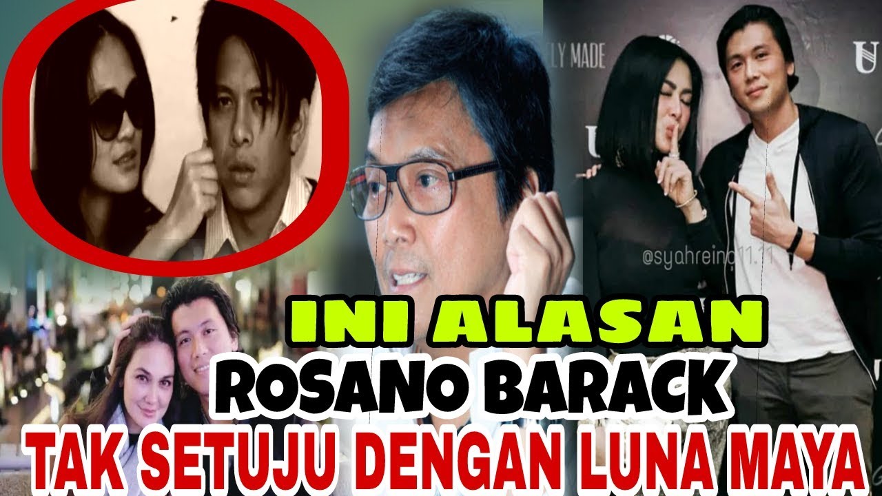 ROSANO BARACK TAK SETUJU DENGAN LUNA MAYA, DAN MERESTUI DENGAN SYAHRINI ...