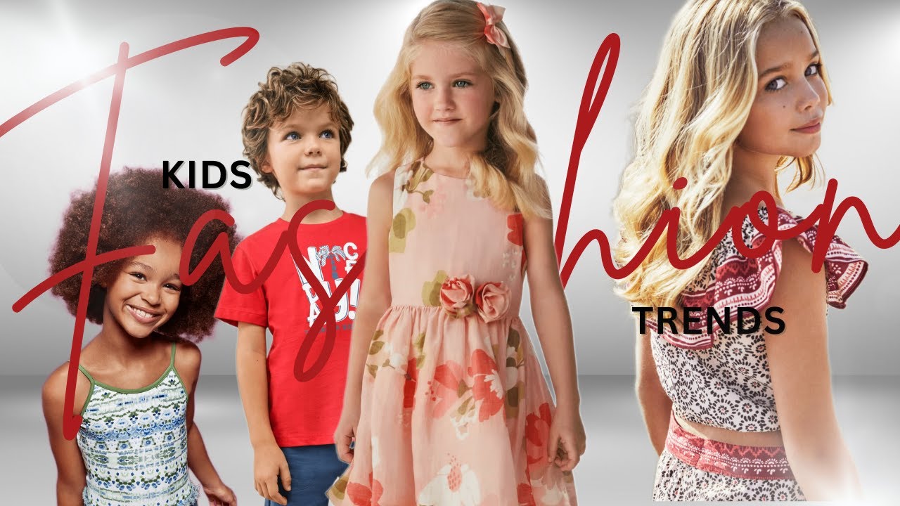 2024 SUMMER FASHION TRENDS, Looks for Kids - YouTube