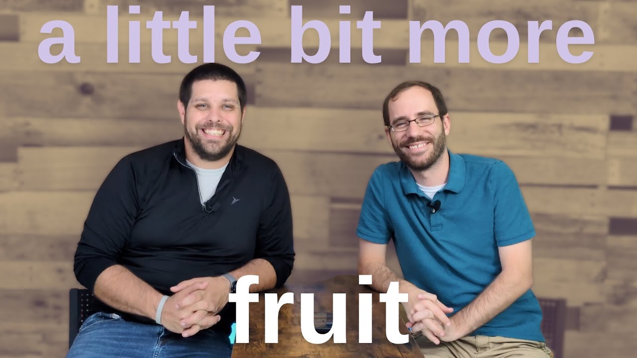 A Little Bit More Fruit - YouTube