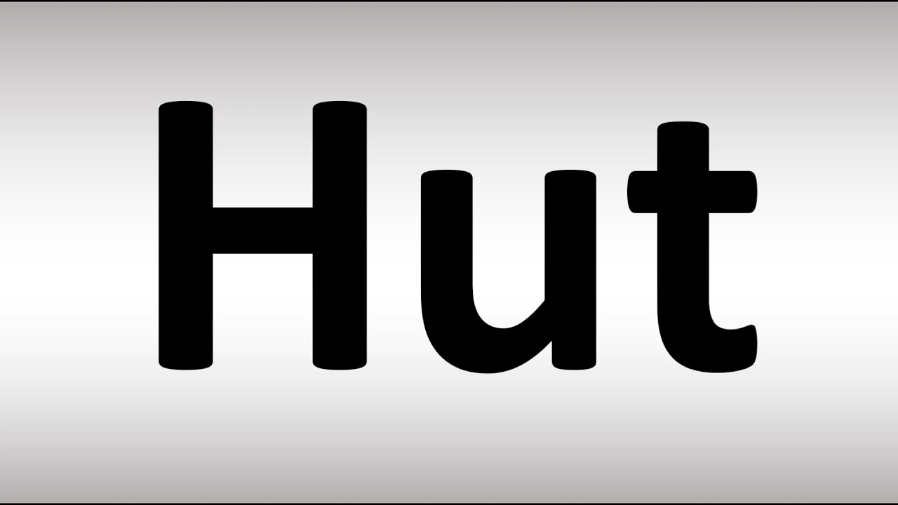 How to Pronounce Hut - YouTube