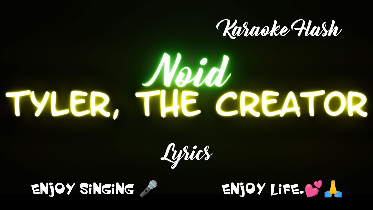 Noid - Tyler, The Creator (Lyrics version) (Songs with Lyrics) - YouTube