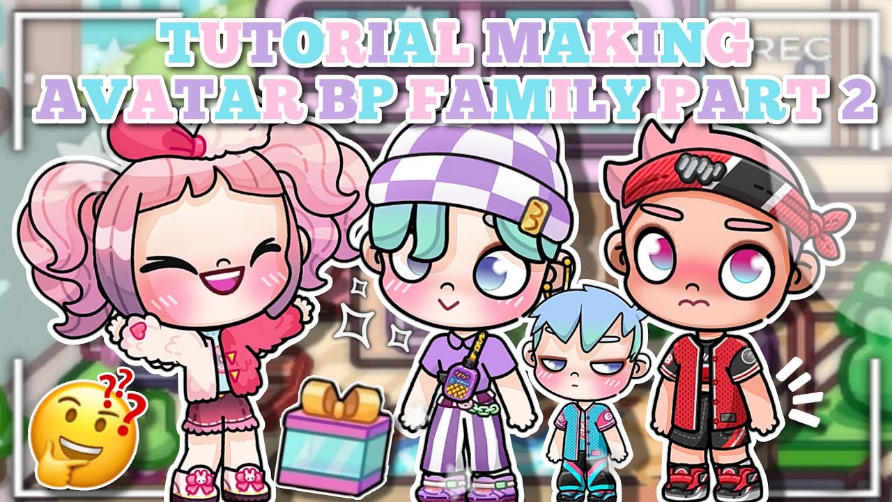 TUTORIAL MAKING AVATAR BP FAMILY PART 2 | - YouTube